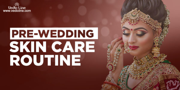 Pre-bridal Skin Care Routine & How To Plan For It