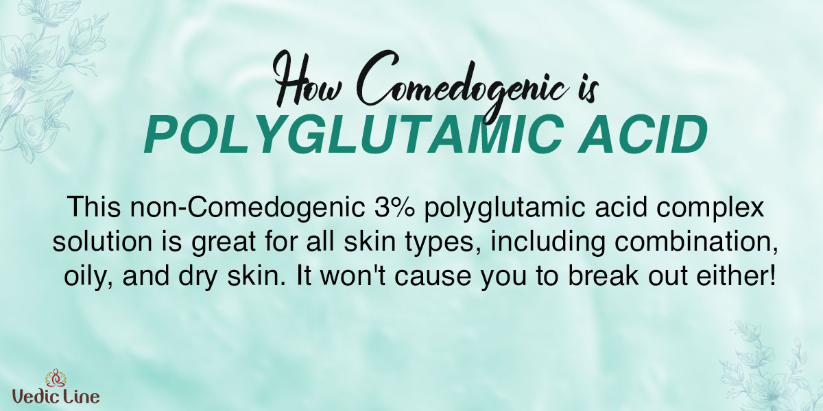 Polyglutamic Acid - A Star Ingredient For Your Skincare Regime - Vedicline